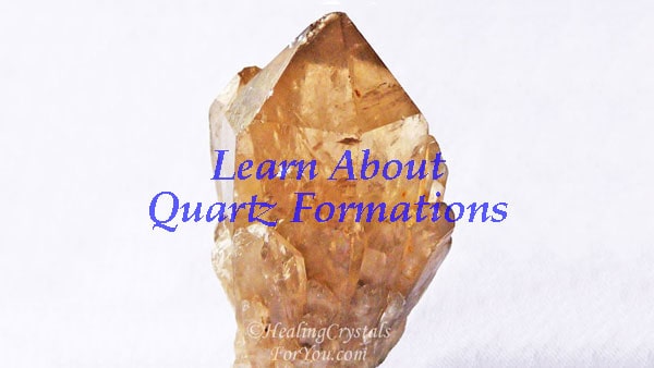 Quartz Formations And Their Meanings Explained